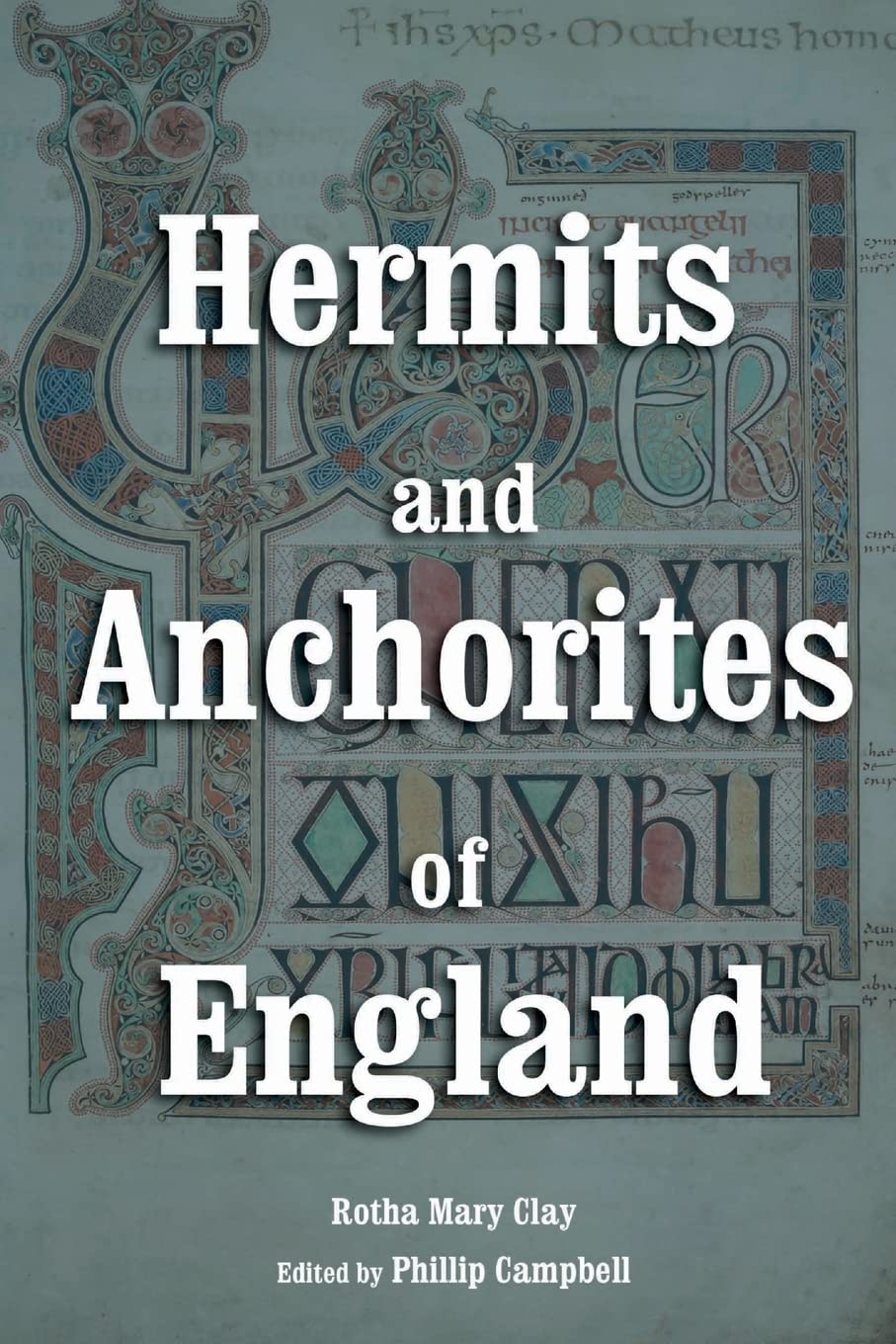 Hermits and Anchorites of England: Clay, Rotha Mary: 9781304821409 ...
