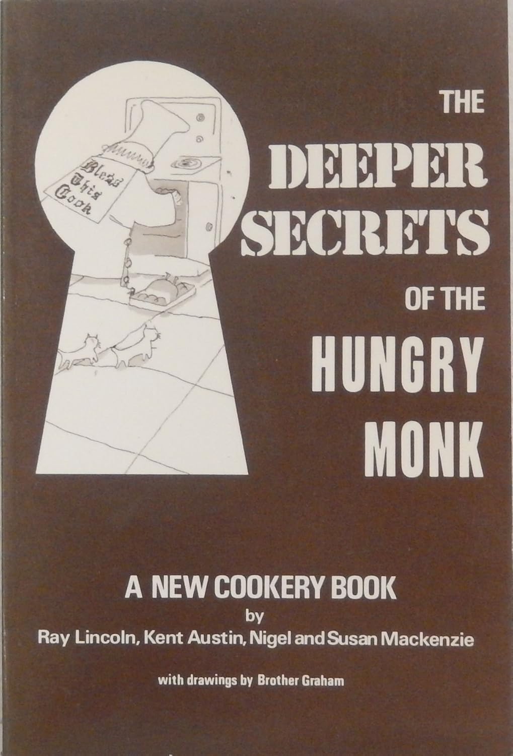 Deeper Secrets of the Hungry Monk: Lincoln, Ray; Austin, Kent ...