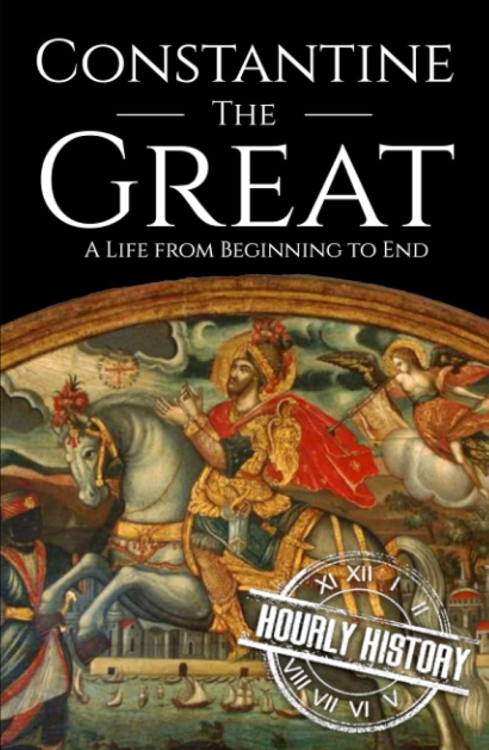 Amazon.com: Constantine the Great: A Life from Beginning to End (Roman ...