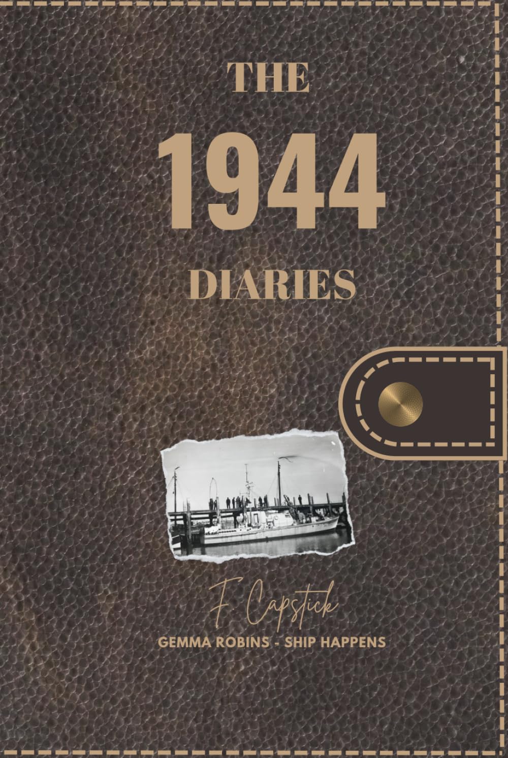 The 1944 Diaries - Frank Capstick Diary, WW2 History and The Ship ...