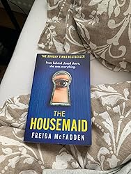 The Housemaid: An absolutely addictive psychological thriller with a jaw-dropping twist (The ...