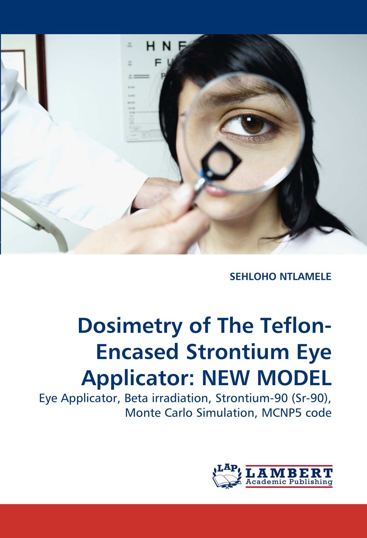 Dosimetry Of The Teflon Encased Strontium Eye Applicator New Model ...