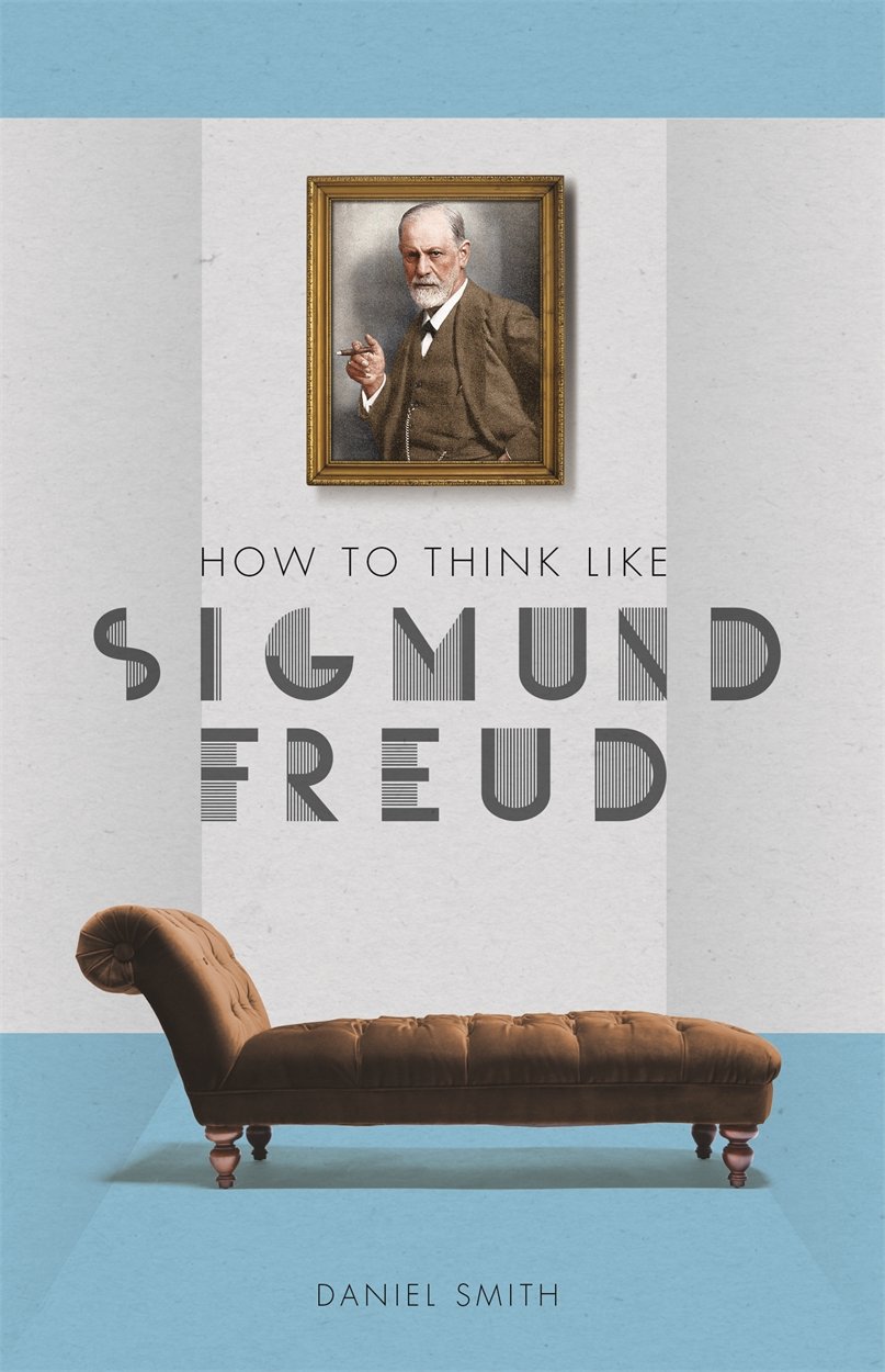 How to Think Like Sigmund Freud (How to Think Like ... Book 9) - Kindle ...