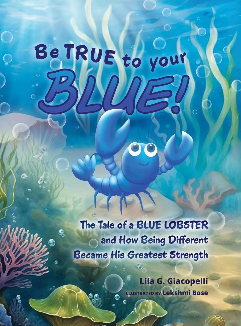 Be True to Your Blue: The Tale of a Blue Lobster and How Being ...