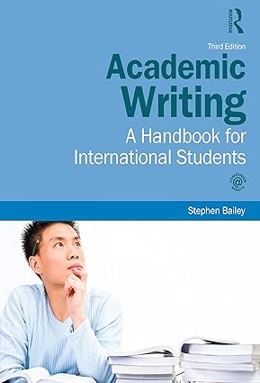 Academic Writing: A Handbook for International Students: Bailey ...