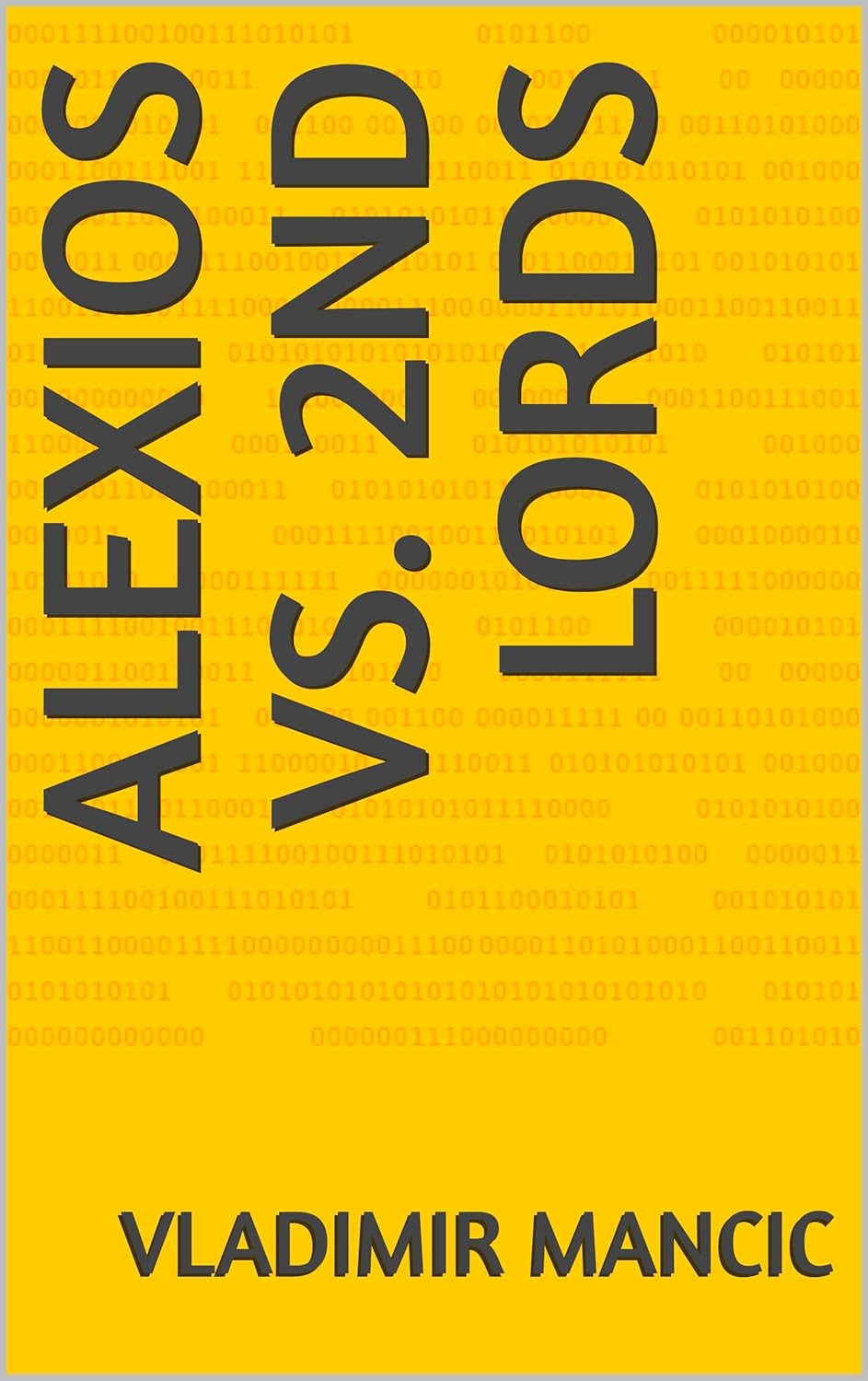 Amazon.com: Alexios Vs. 2nd Lords eBook : Mancic, Vladimir: Kindle Store