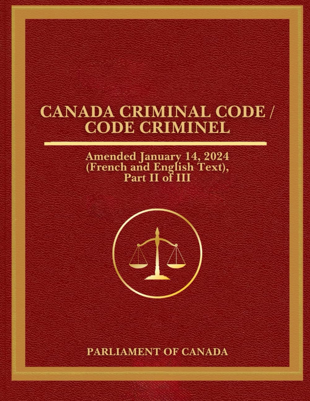 Canada Criminal Code / Code criminel: Last amended on January 14, 2024 ...