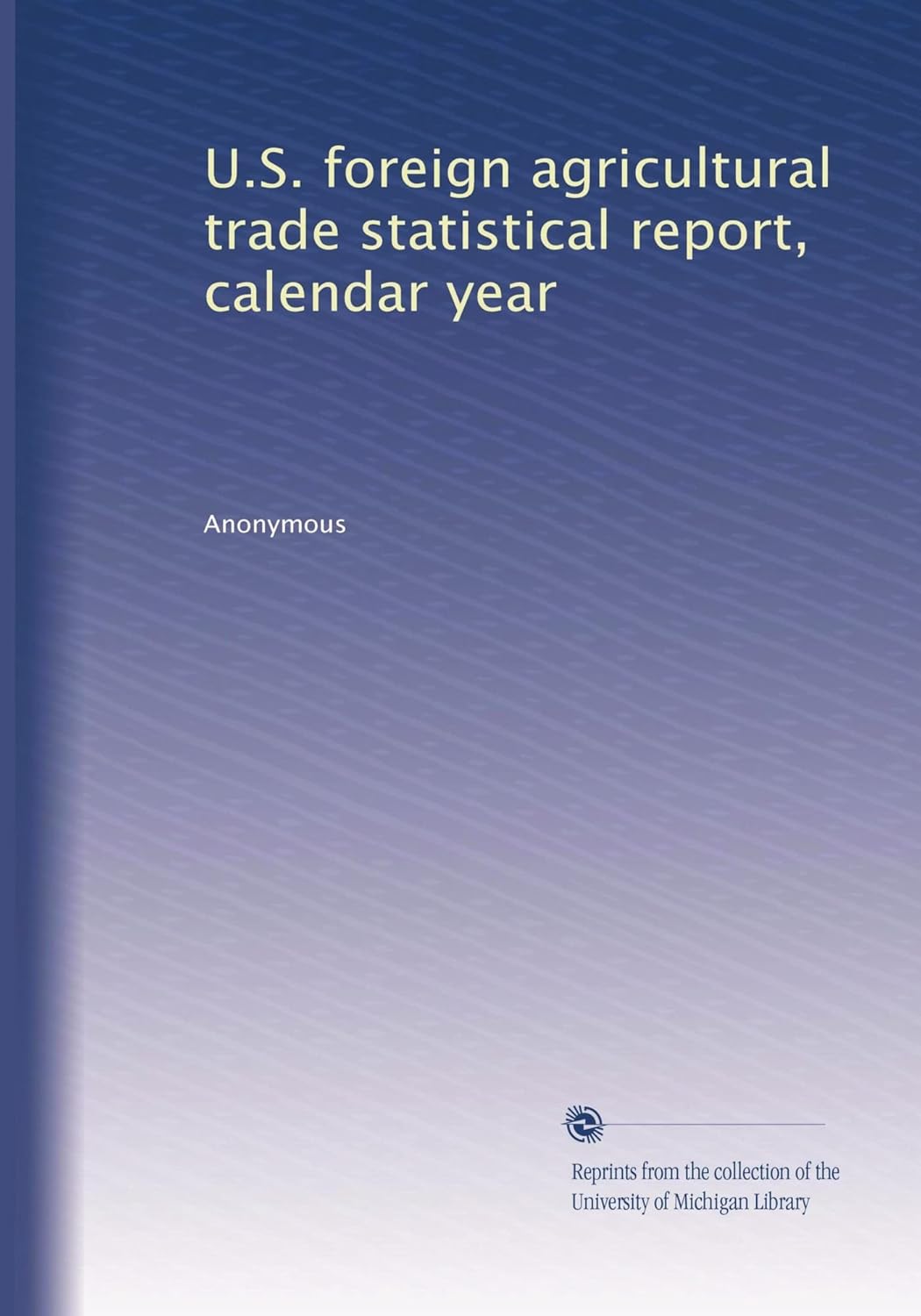 Amazon.co.jp: U.S. foreign agricultural trade statistical report ...