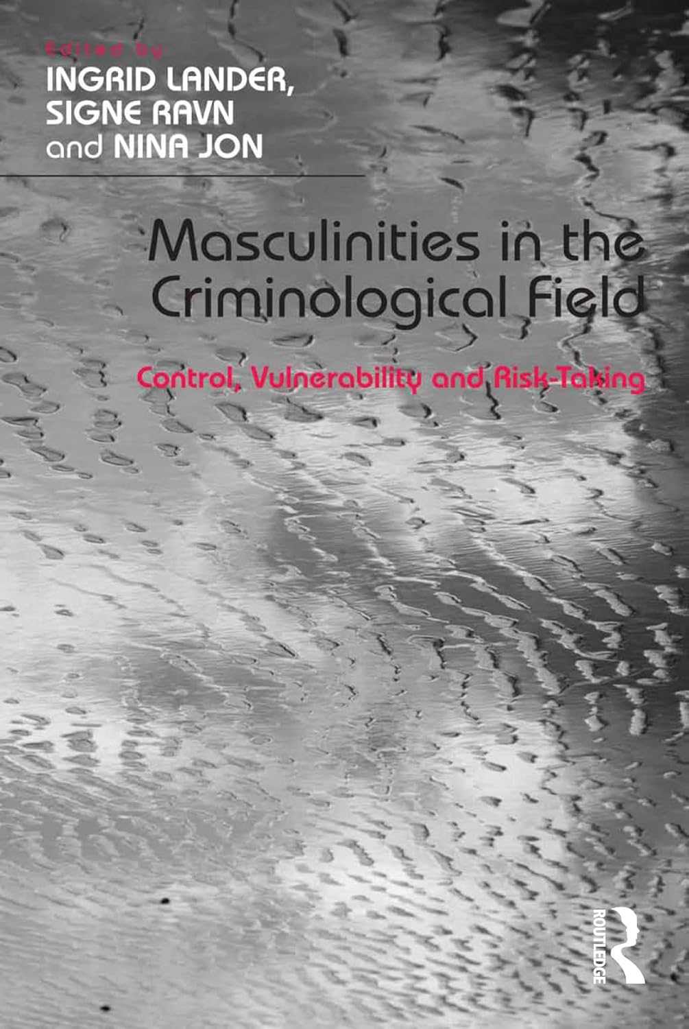 Masculinities in the Criminological Field: Control, Vulnerability and ...