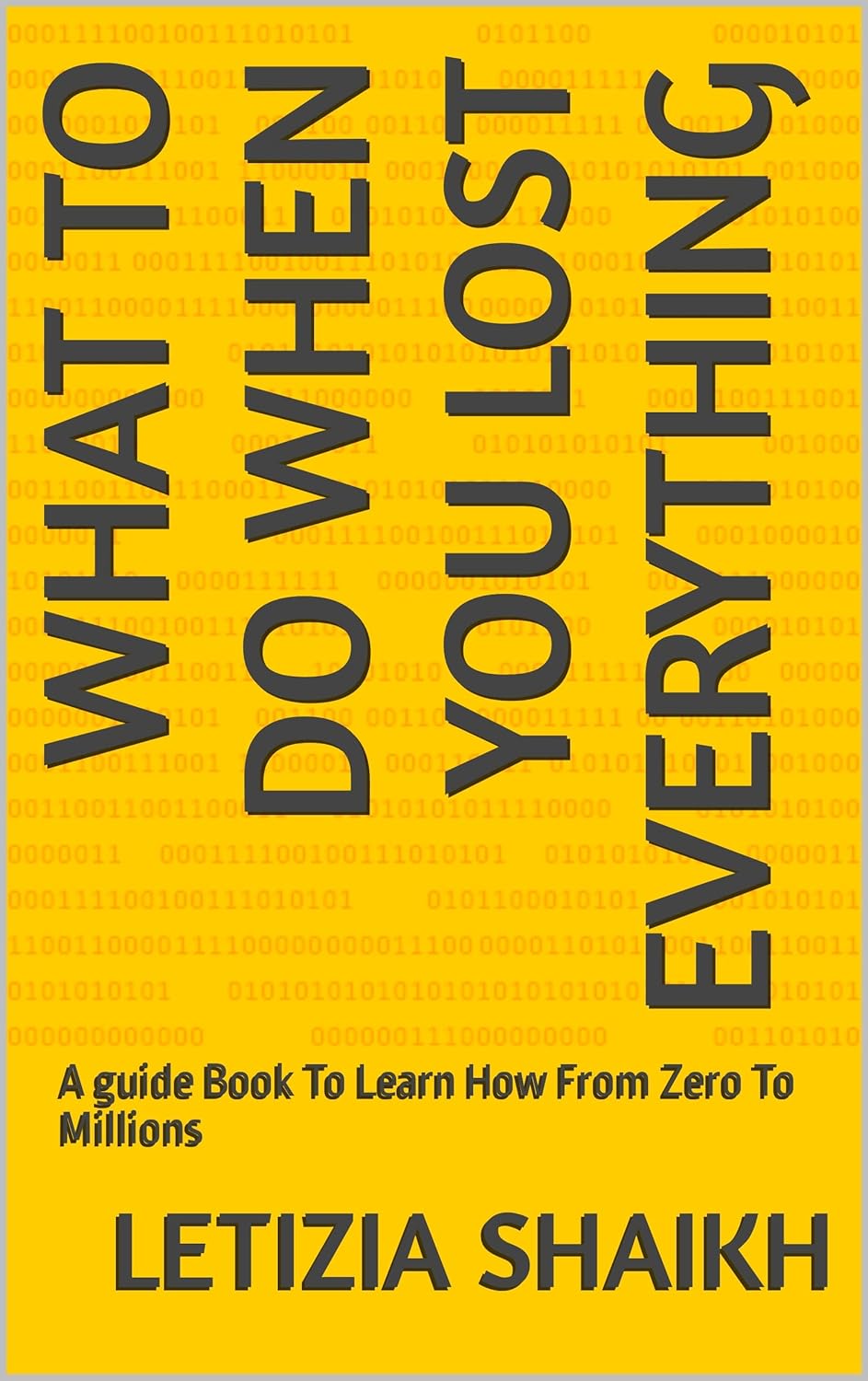 What To Do When You Lost Everything: A guide Book To Learn How From ...