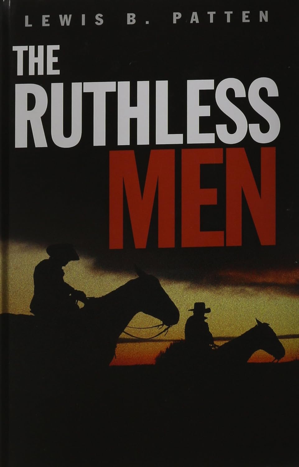 The Ruthless Men: Patten, Lewis B.: 9781405682640: Amazon.com: Books