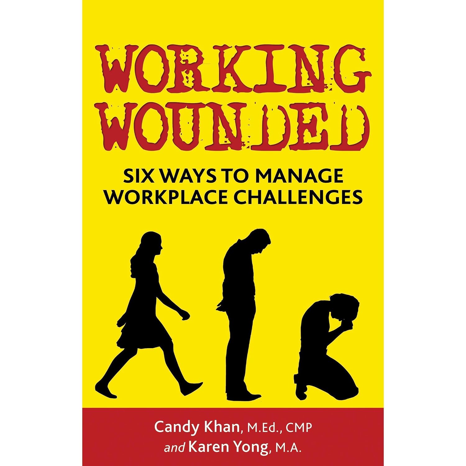 Amazon.com: WORKING WOUNDED: SIX WAYS TO MANAGE WORKPLACE CHALLENGES ...