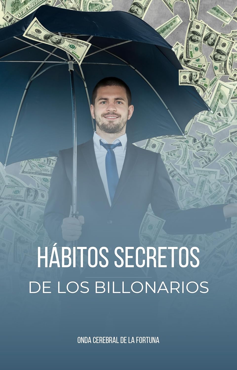 Hábitos Secretos de los Millonarios (Onda Cerebral de la Fortuna) (Spanish Edition) eBook ...