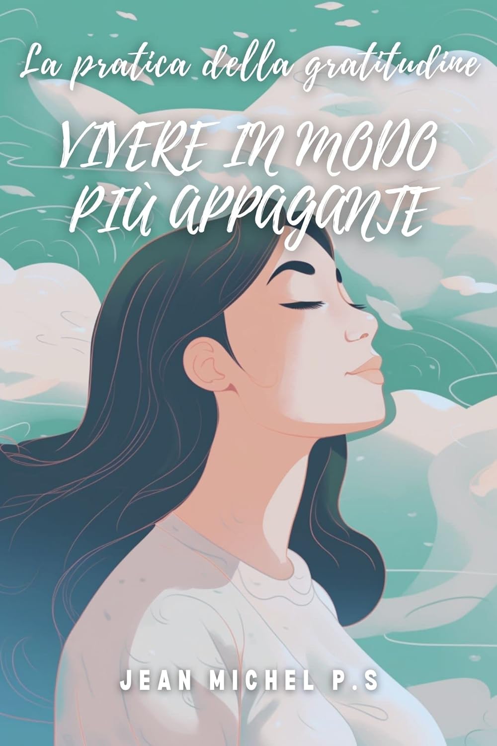 La pratica della gratitudine - Vivere in modo più appagante: Coltivare ...