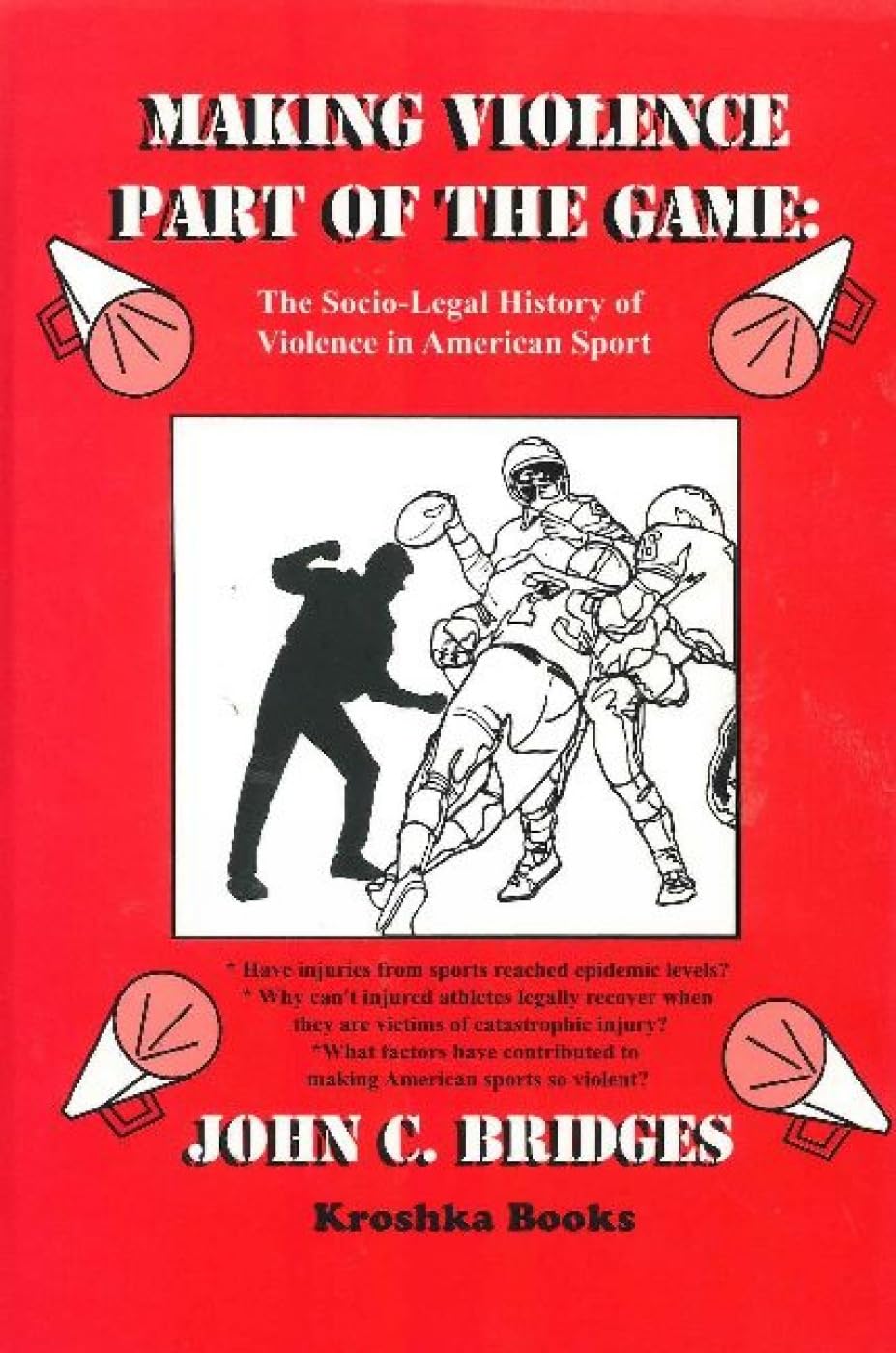 Making Violence Part of the Game: A Socio-Legal History of Violence in ...