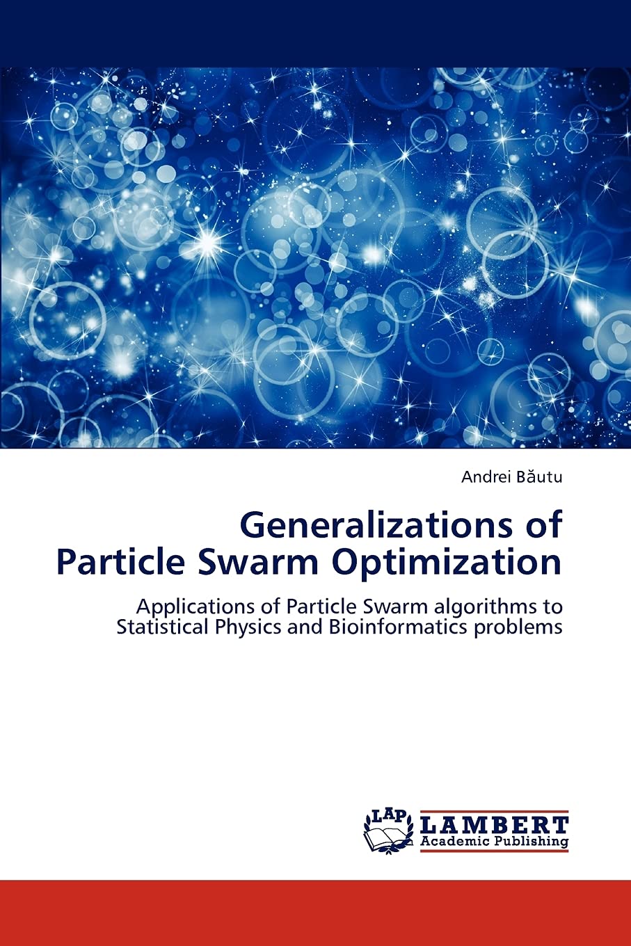 Generalizations Of Particle Swarm Optimization Applications Of Particle Swarm Algorithms To 
