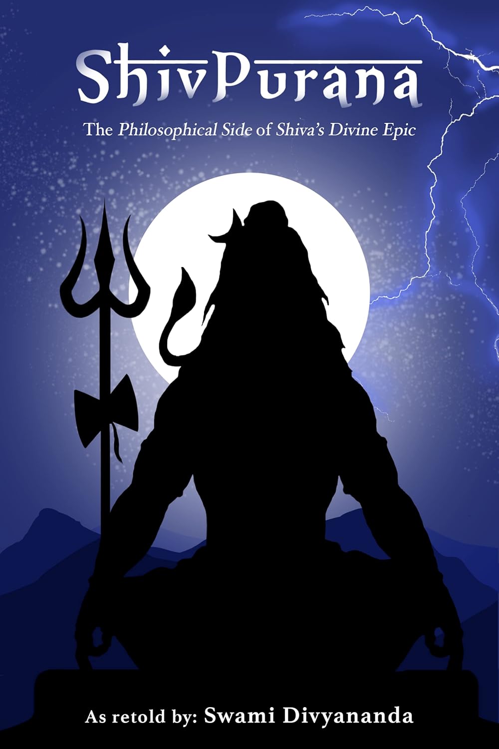 Shiv Purana: The Philosophical Side of Shiva's Divine Epic - Kindle ...
