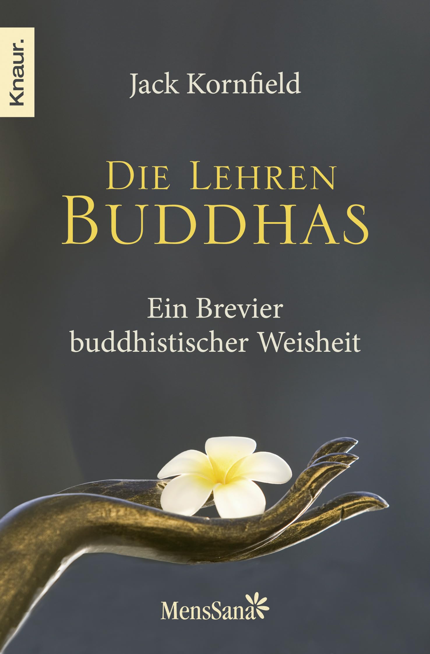 Die Lehren Buddhas: Ein Brevier buddhistischer Weisheit : Kornfield ...