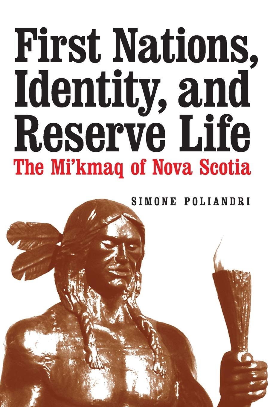 First Nations, Identity, and Reserve Life: The Mi'kmaq of Nova Scotia ...
