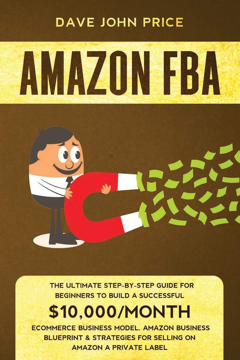 Buy Amazon FBA: The Ultimate Step-by-Step Guide for Beginners To Build ...