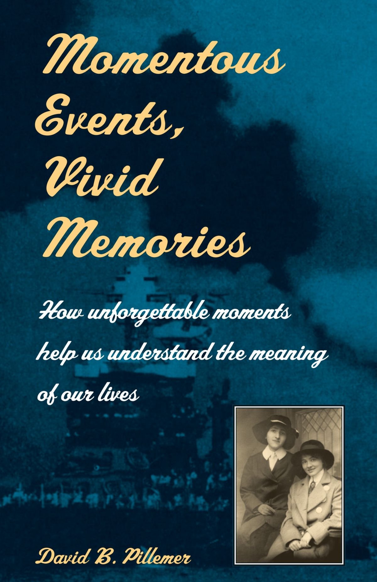 Momentous Events, Vivid Memories: Pillemer, David B.: 9780674004184 ...