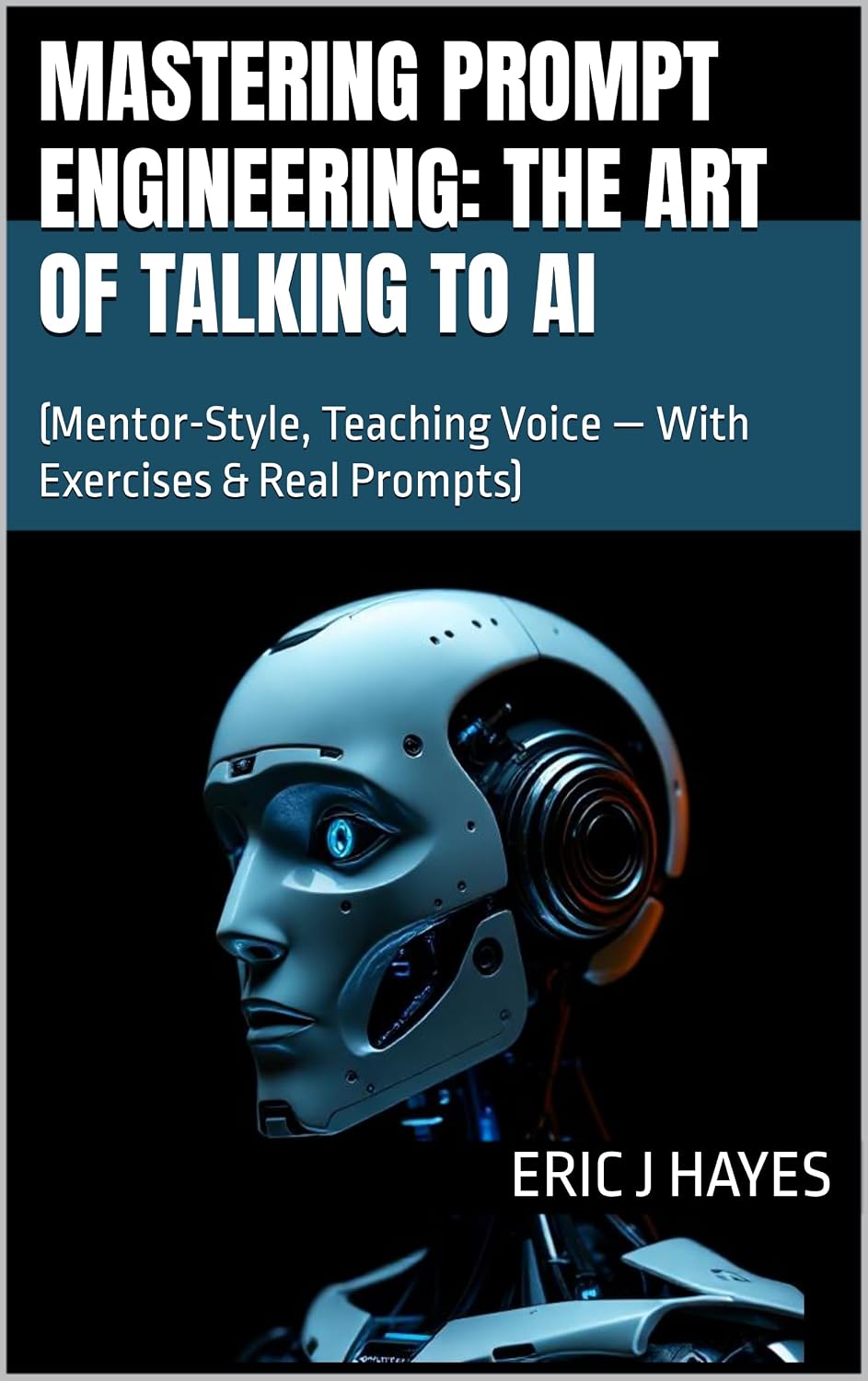 Amazon.com: Mastering Prompt Engineering: The Art of Talking to AI ...