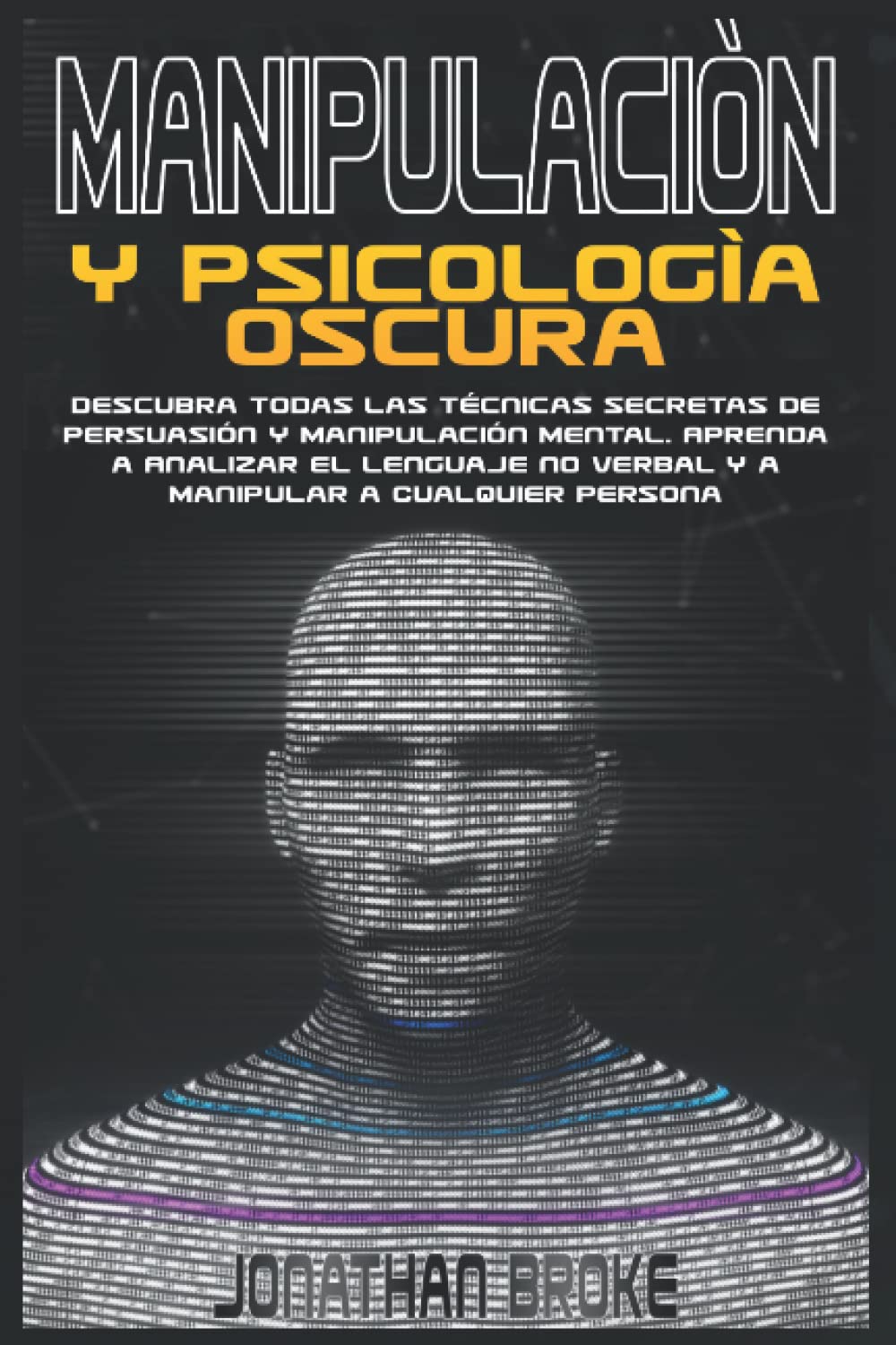 Buy MANIPULACIÓN Y PSICOLOGIA OSCURA: Descubra todas las técnicas ...