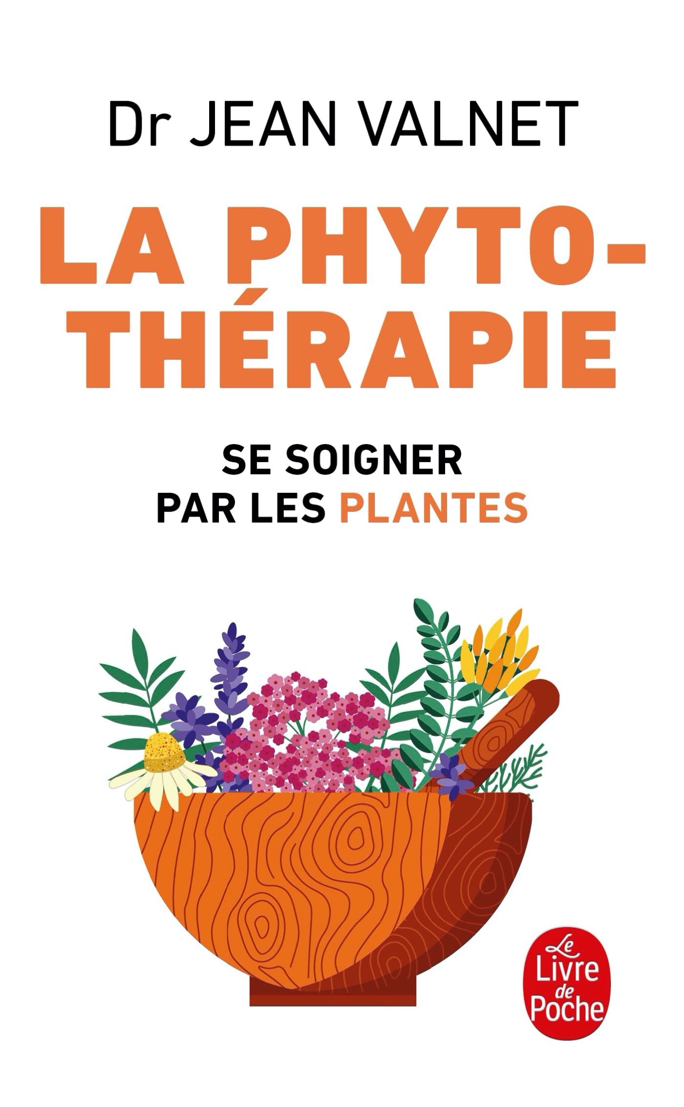Amazon.fr - La phytothérapie : Se soigner par les plantes - Valnet ...