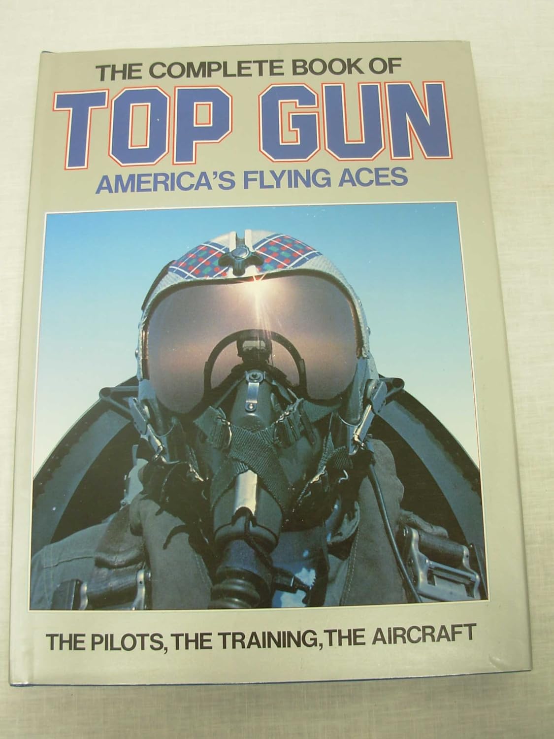 The Complete Book of Top Gun: America's Flying Aces: Amazon.co.uk ...