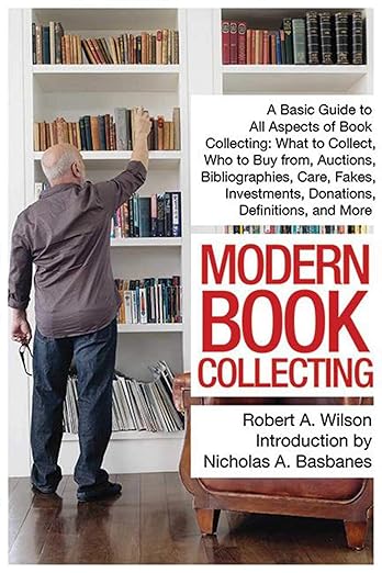 Modern Book Collecting: A Basic Guide to All Aspects of Book Collecting ...