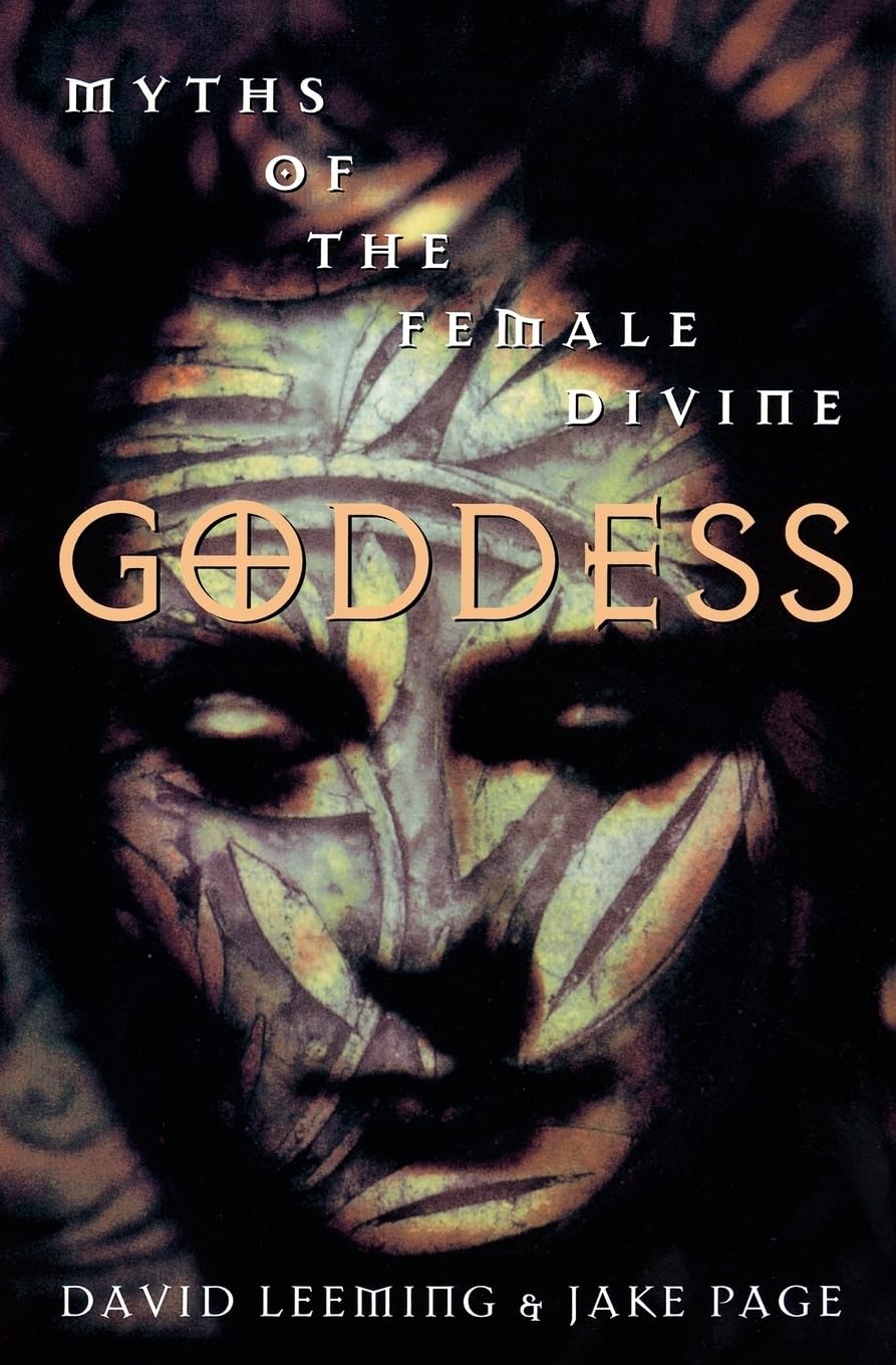 Goddess: Myths of the Female Divine (Oxford Paperbacks): Leeming, David ...