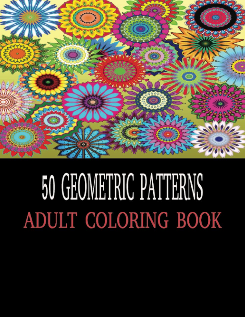 Amazon.com: 50 GEOMETRIC PATTERNS: AN ADULT COLORING BOOK WITH VARIOUS ...
