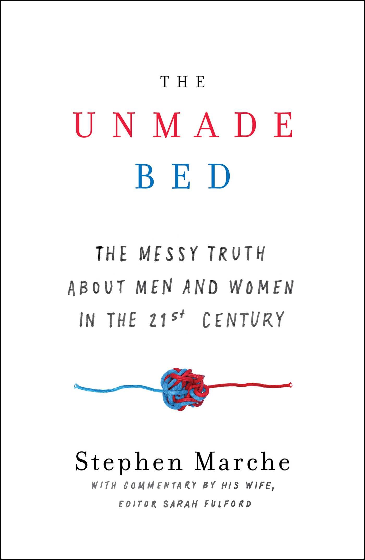 Amazon.com: The Unmade Bed: The Messy Truth about Men and Women in the ...