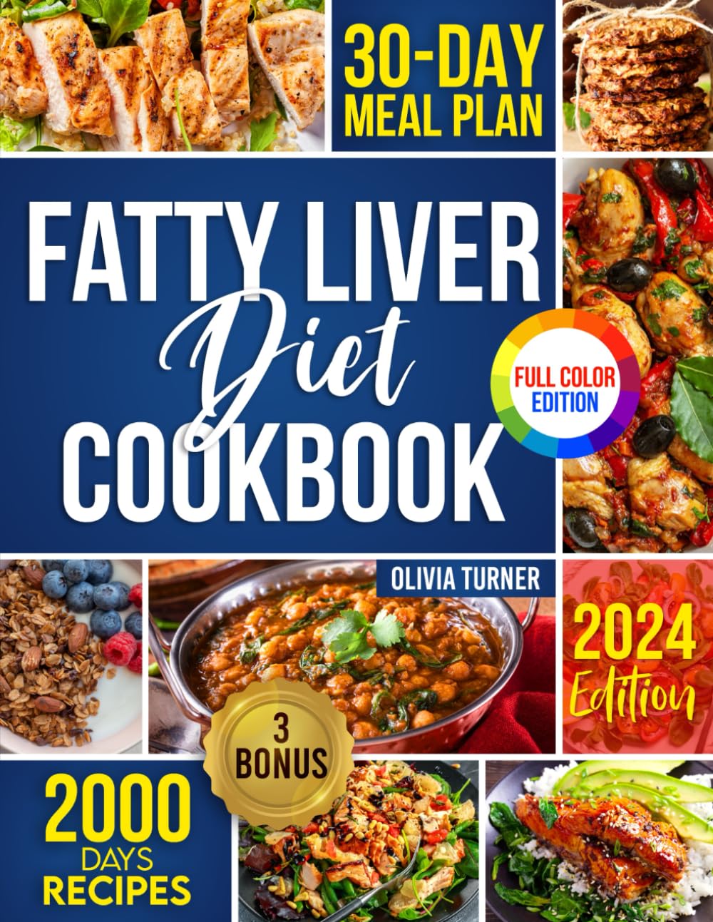 Fatty Liver Diet Cookbook: Unveil 2000 Days of Vibrant, Flavor-Filled ...