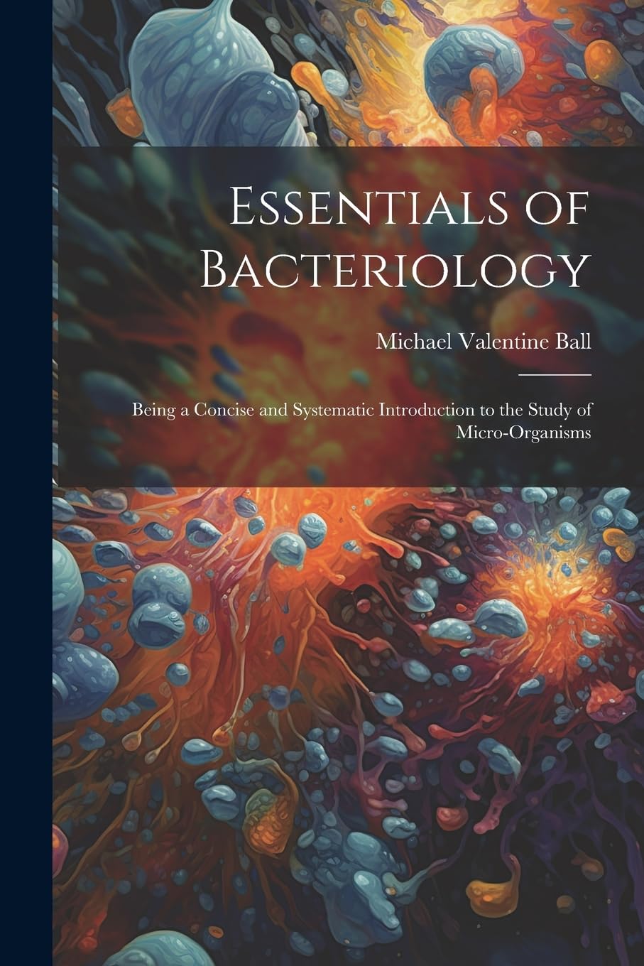 Buy Essentials of Bacteriology: Being a Concise and Systematic ...