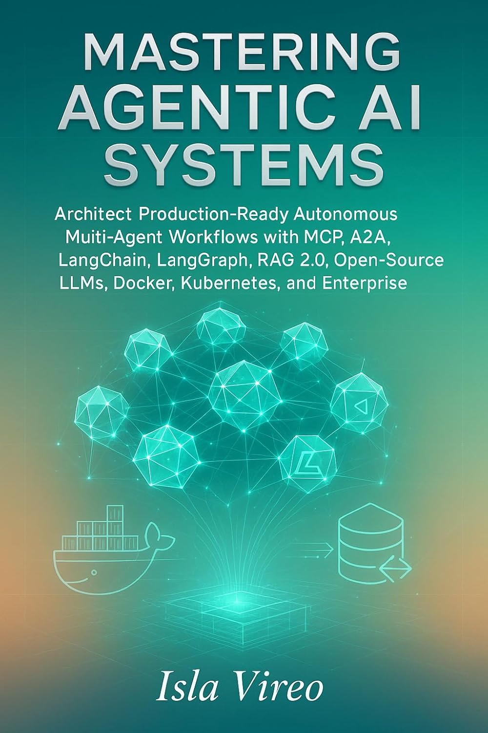 Mastering Agentic AI Systems: Architect Production-Ready Autonomous ...