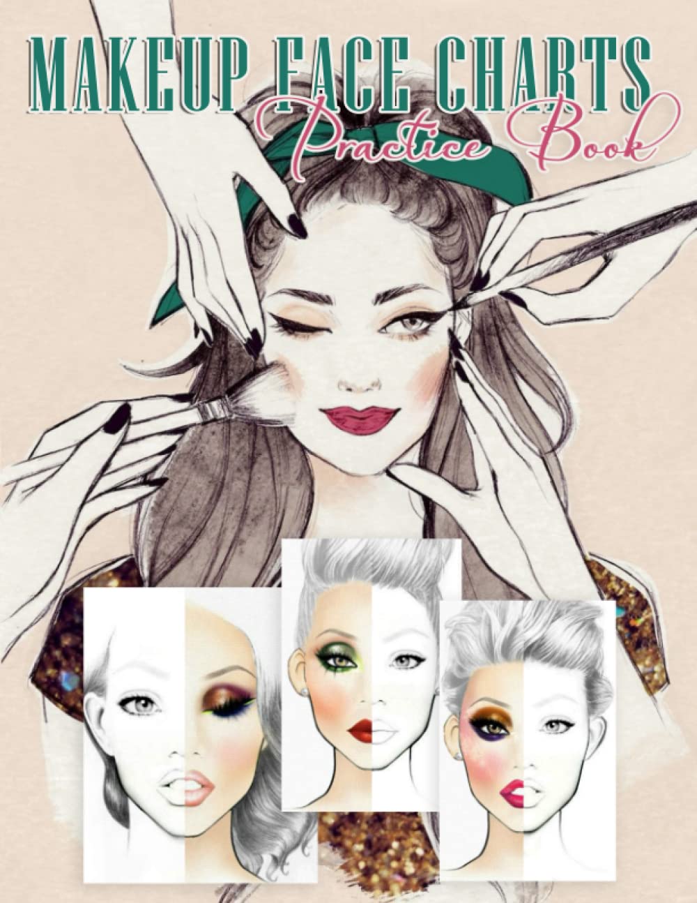 Make-up Practice Book for Teens: Makeup Face Charts Blank Face and Eye ...