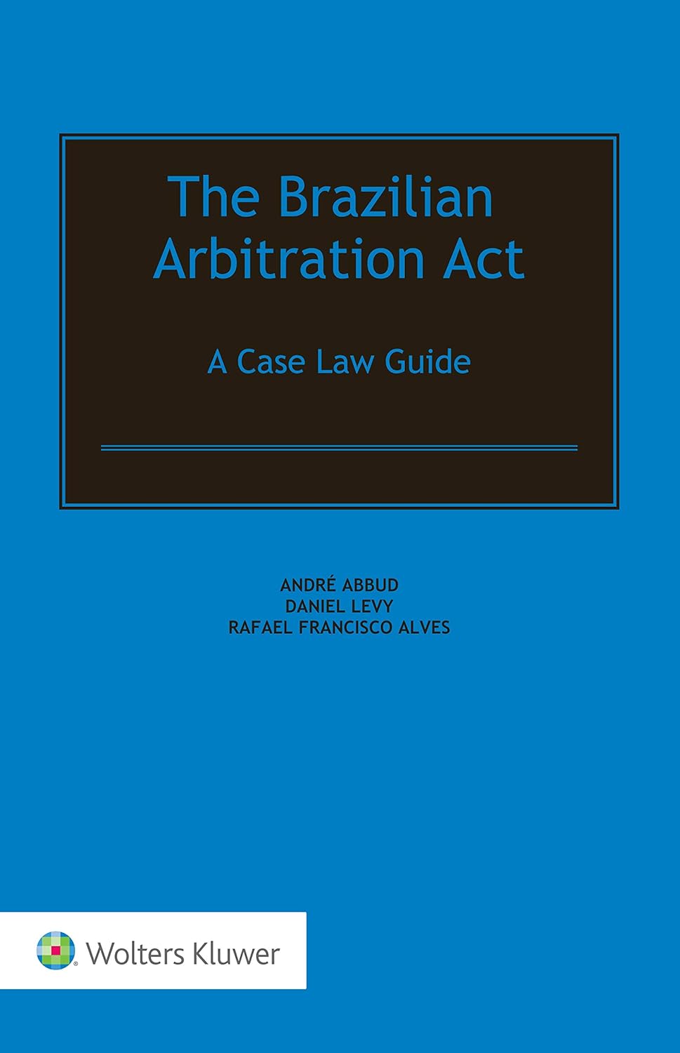 The Brazilian Arbitration Act: A Case Law Guide - Kindle edition by ...