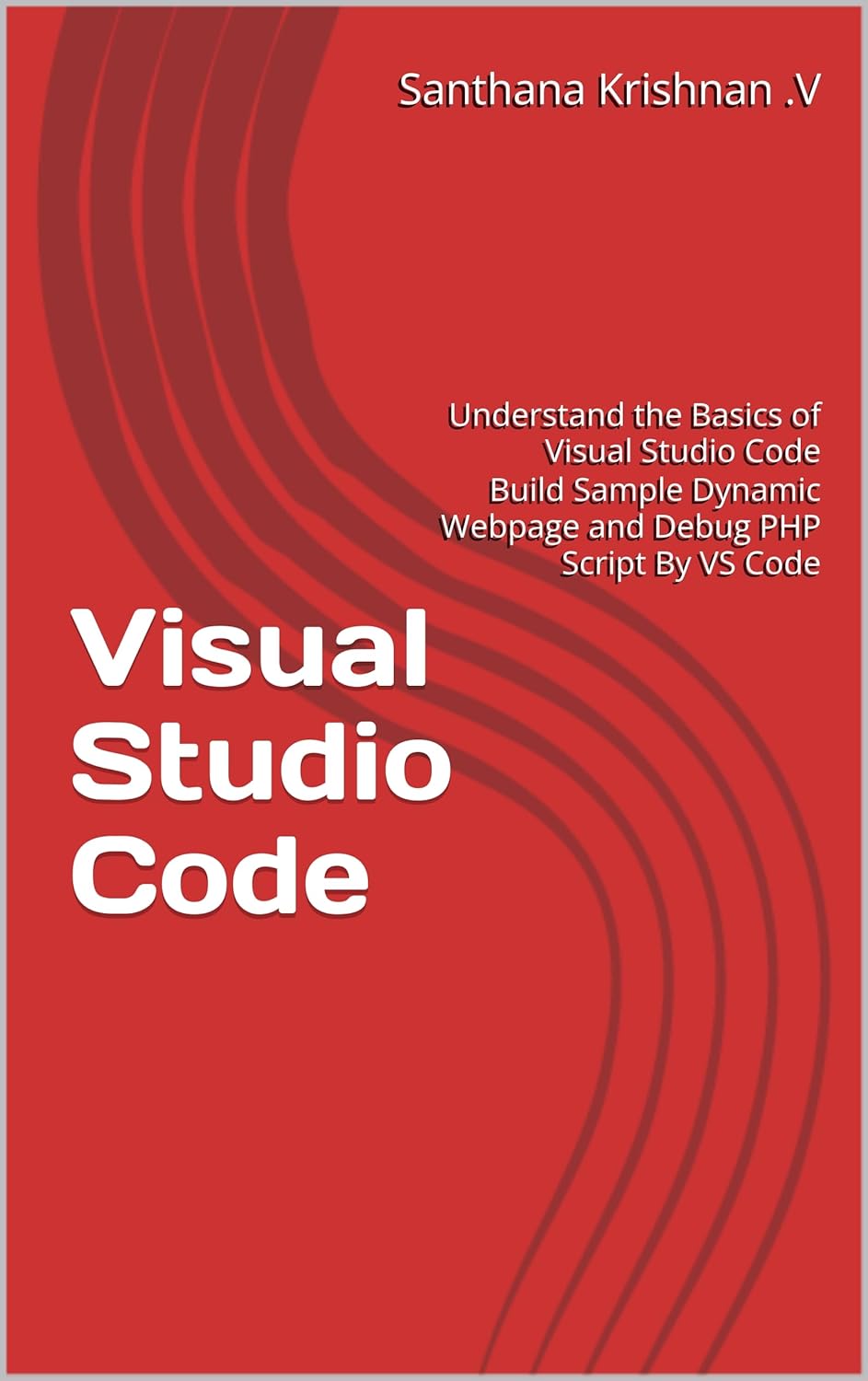 Amazon.com: Visual Studio Code for Beginners: Understand the Basics of ...