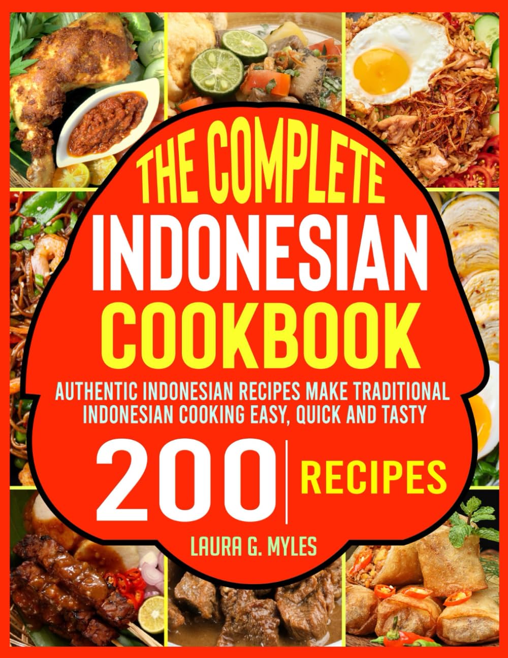 The Complete Indonesian Cookbook: Authentic Indonesian Recipes Make ...