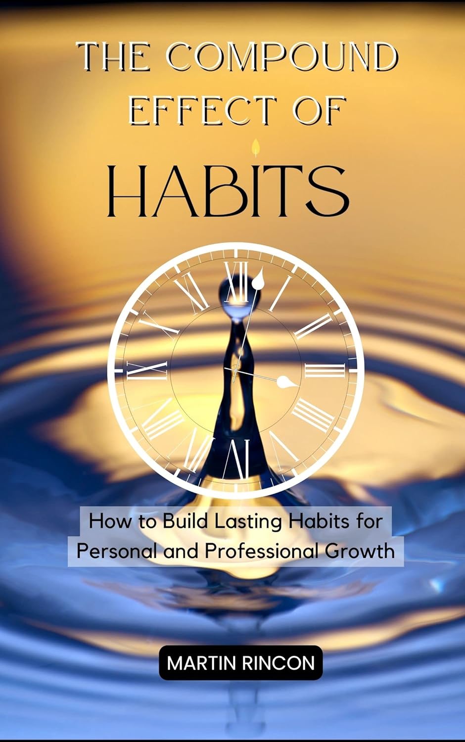 Amazon.com: The Compound Effect of Habits: How to Build Lasting Habits ...