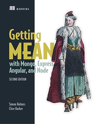 Getting MEAN with Mongo, Express, Angular, and Node: Simon Holmes, Clive Herber: 9781617294754 ...