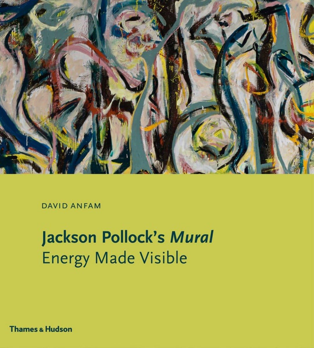 Amazon | Jackson Pollock's Mural: Energy Made Visible | Anfam, David ...