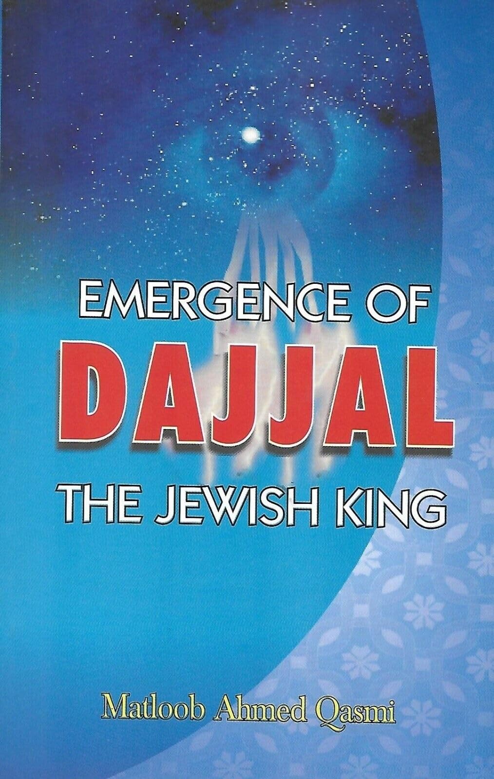 Emergence of Dajjal ; The Jewish King: M. A. Qasmi: 9788174352842 ...