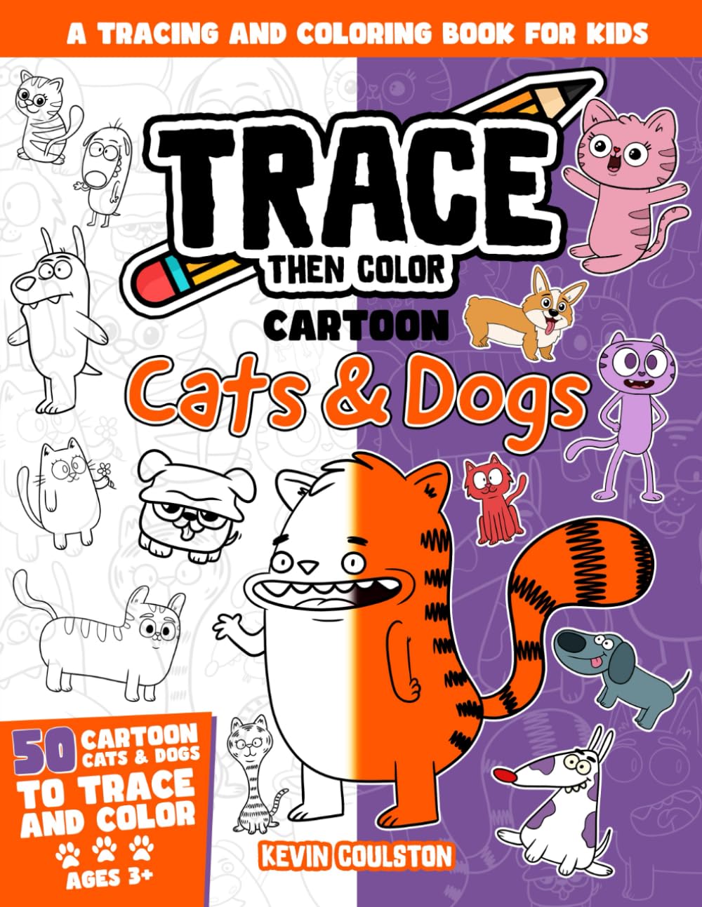 Trace Then Color: Cartoon Cats & Dogs: A Tracing and Coloring Book for ...