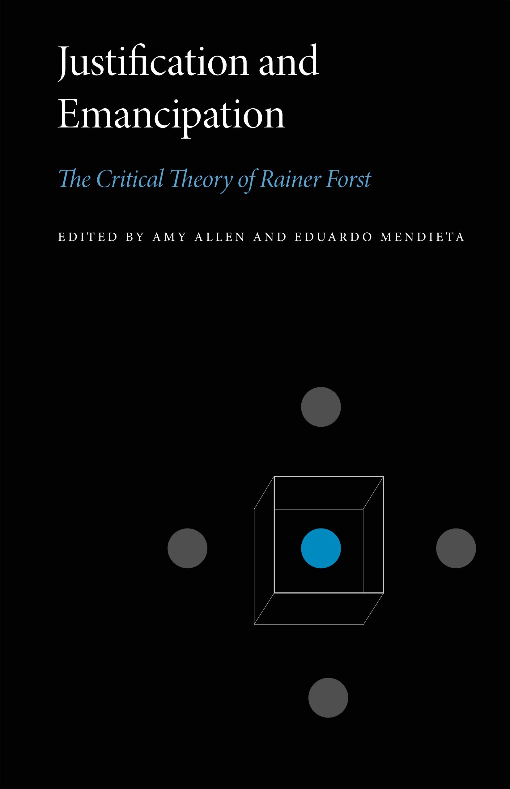 Justification and Emancipation: The Critical Theory of Rainer Forst ...