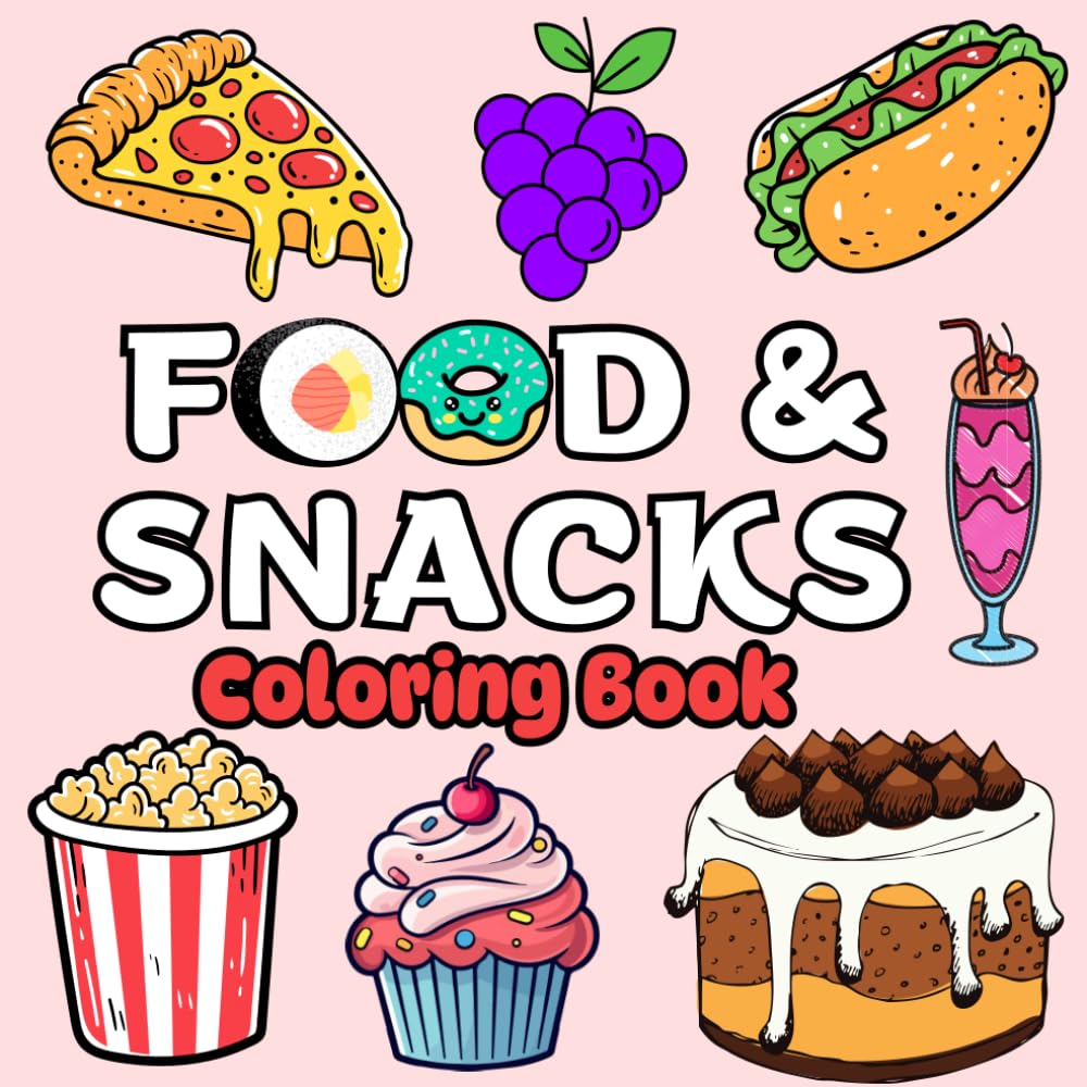 FOOD & SNACKS Coloring Book: 40 Bold & Easy Designs for Adults and Kids ...