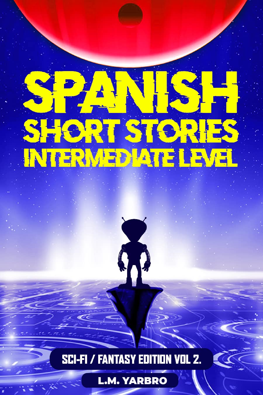 Amazon | Intermediate Spanish Short Stories: 10 Luring Sci-Fi Fantasy ...