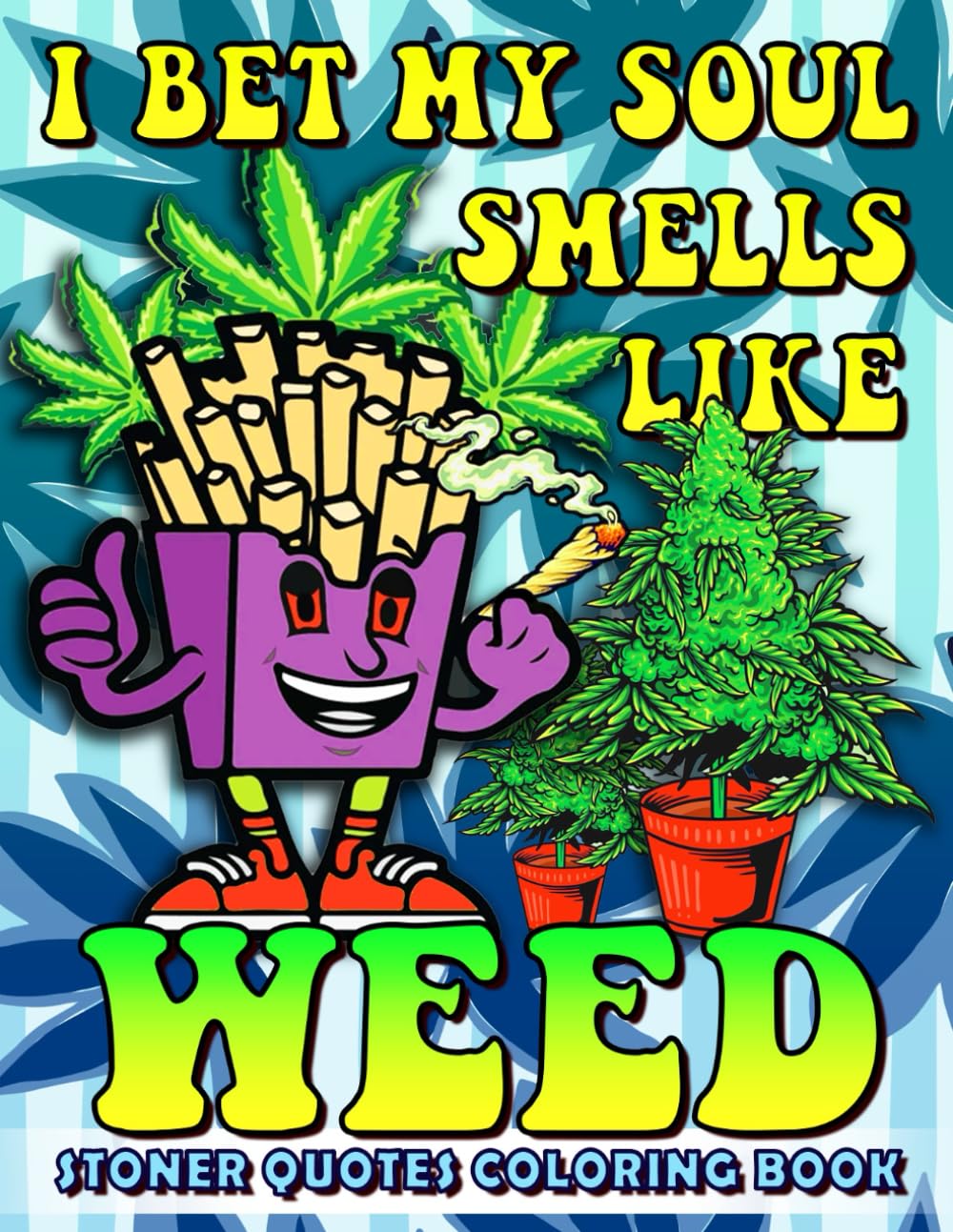 Amazon.com: Stoner Quotes Coloring Book For Adults: Funny Weed Quotes ...