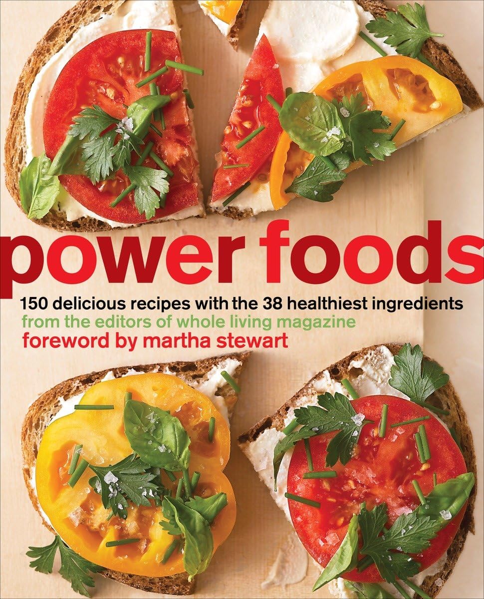 Power Foods: 150 Delicious Recipes with the 38 Healthiest Ingredients ...